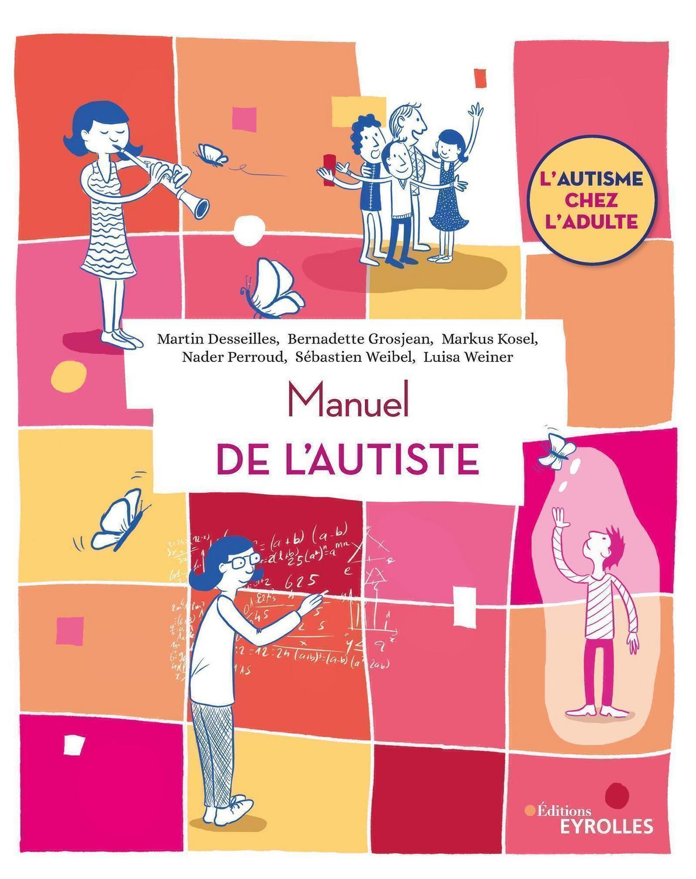 Manuel de l'autiste - - Martin Desseilles, Bernadette Grosjean, Markus ...